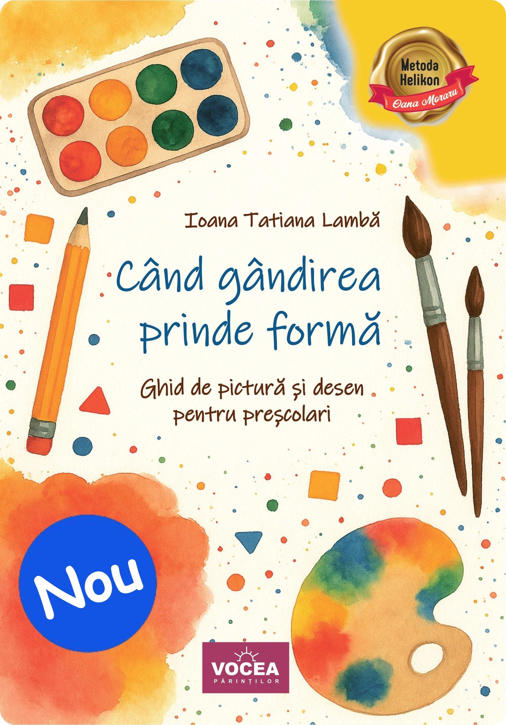 Când gândirea prinde formã. Ghid de picturã și desen pentru preșcolari ...
